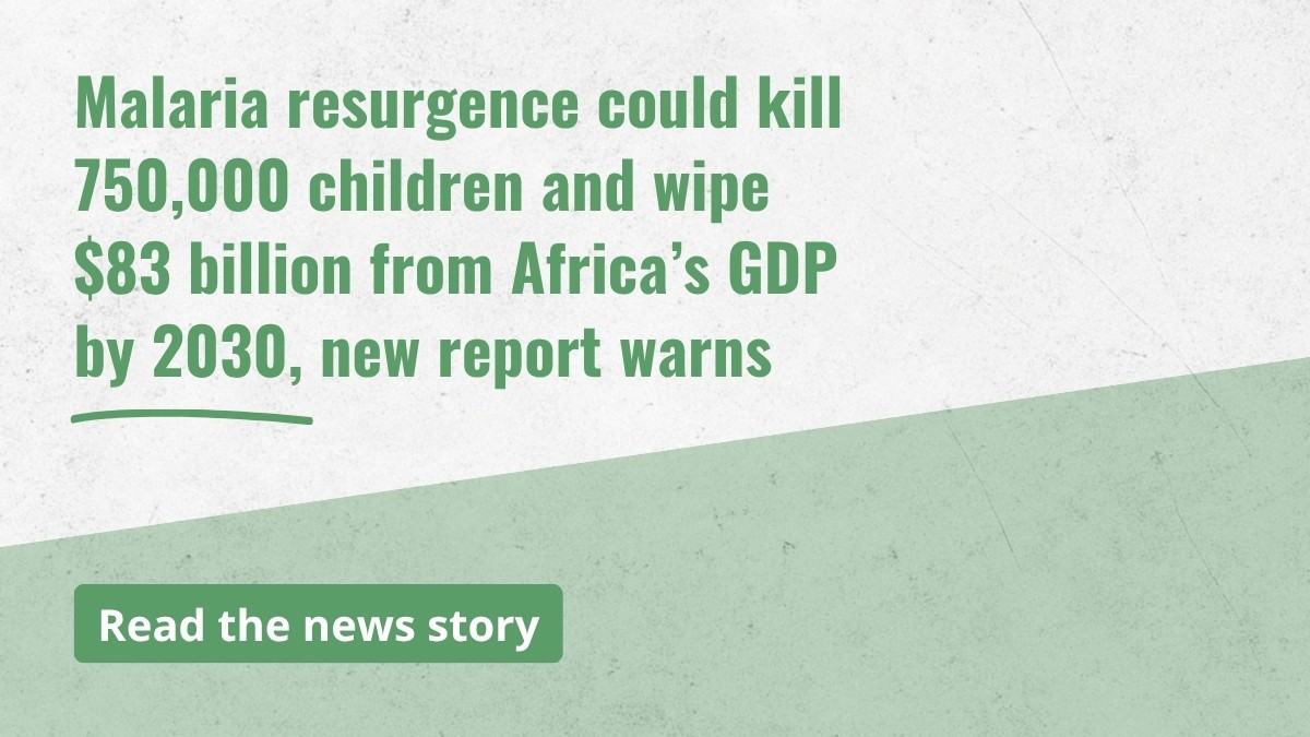 Malaria resurgence could kill 750,000 children and wipe $83 billion ...